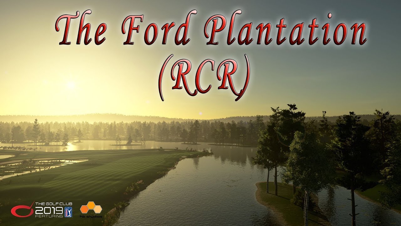 The Golf Club 2019 - Ford Plantation - (RCR) - YouTube