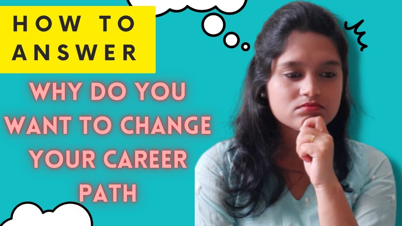 Why Did You Change Your Career Path Interview Question Best Answer why-did-you-change-your-career-path-interview-question-best-answer