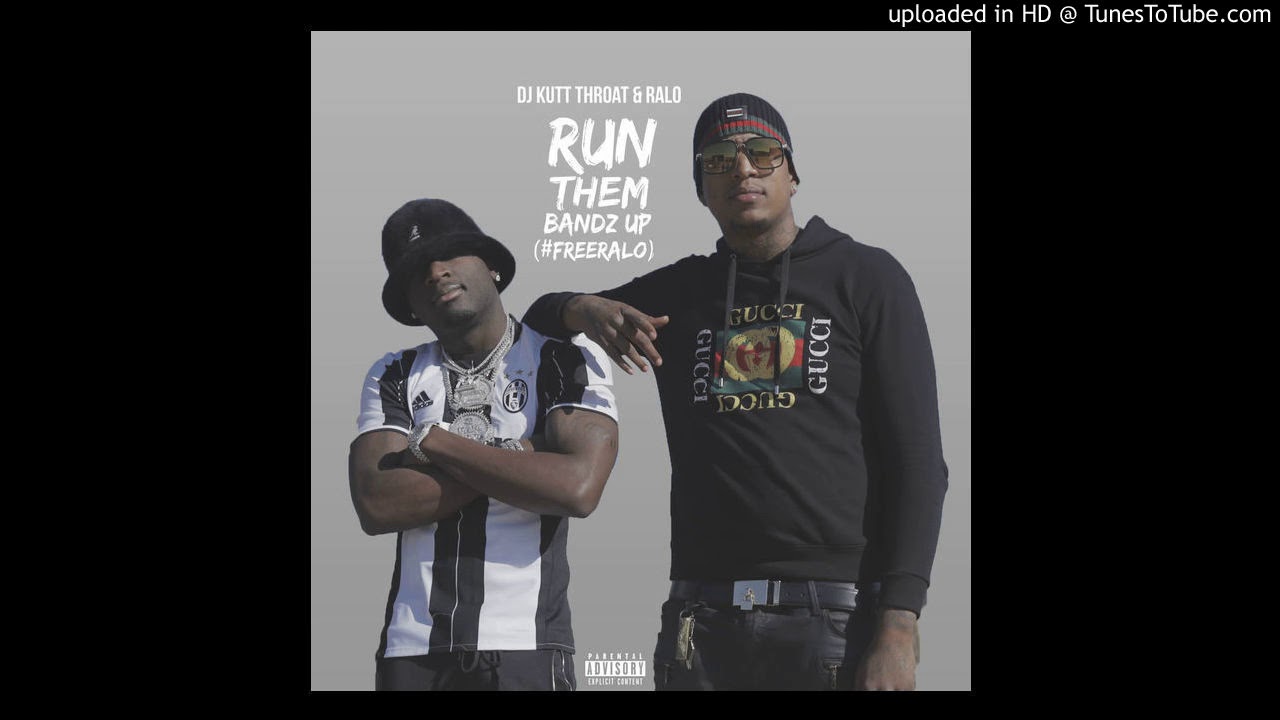 DJ Kutt Throat & Ralo - Run Them Bandz Up (#FreeRalo) - YouTube