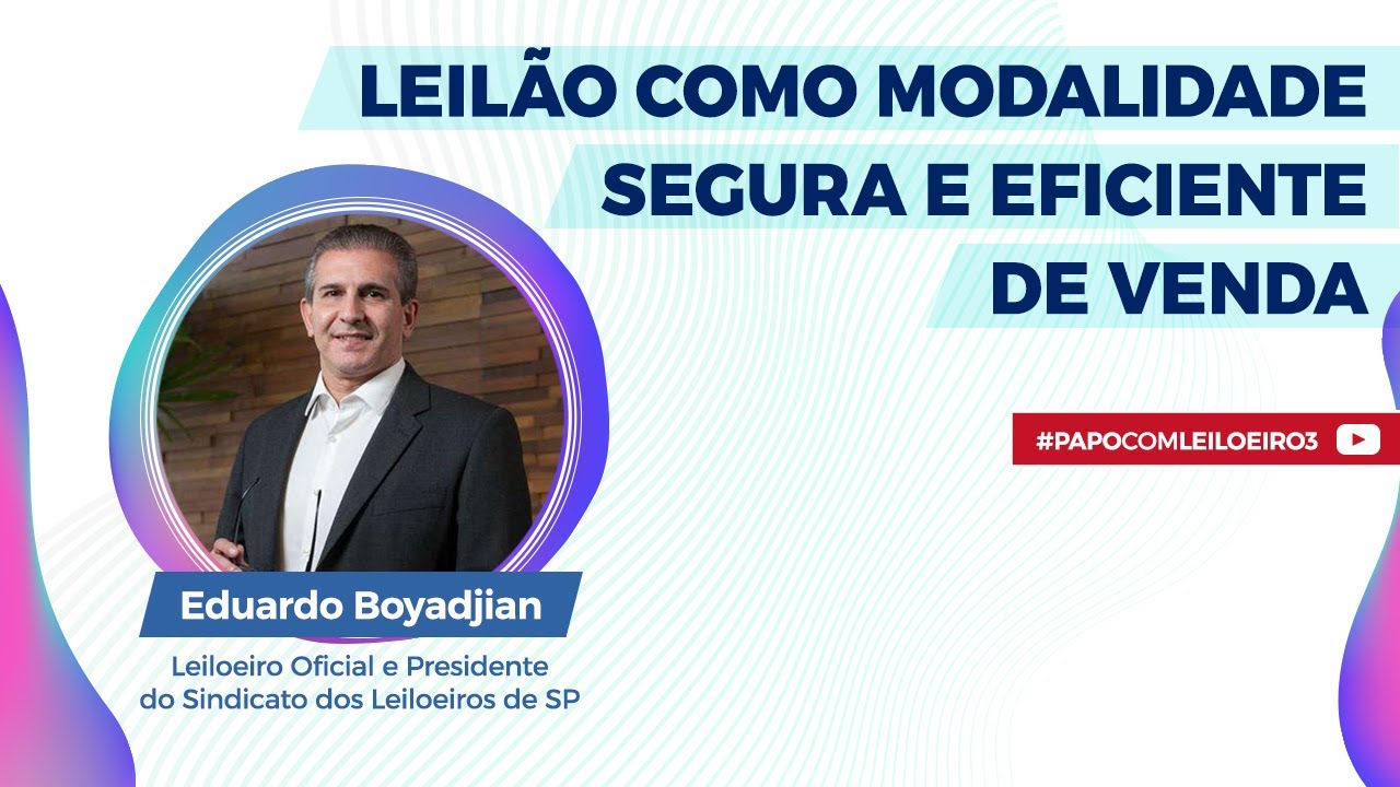 Papo com leiloeiro 3: O leilão como modalidade segura e eficiente de ...