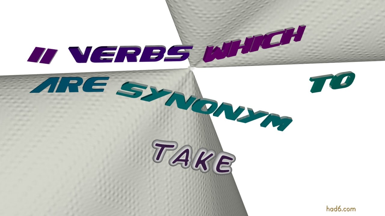 take - 12 verbs which are synonym to take (sentence examples) - YouTube
