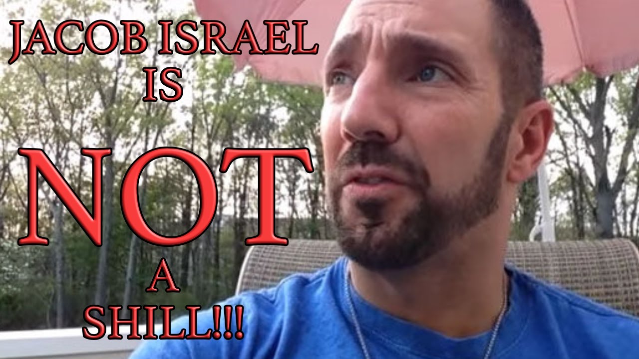 Jacob Israel is NOT a Shill!!! - YouTube