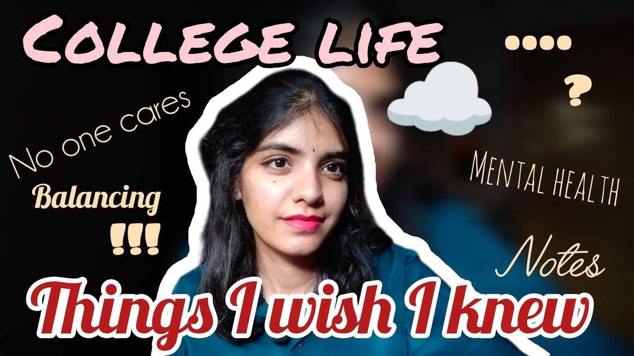 THINGS I WISH I KNEW BEFORE JOINING COLLEGE - YouTube