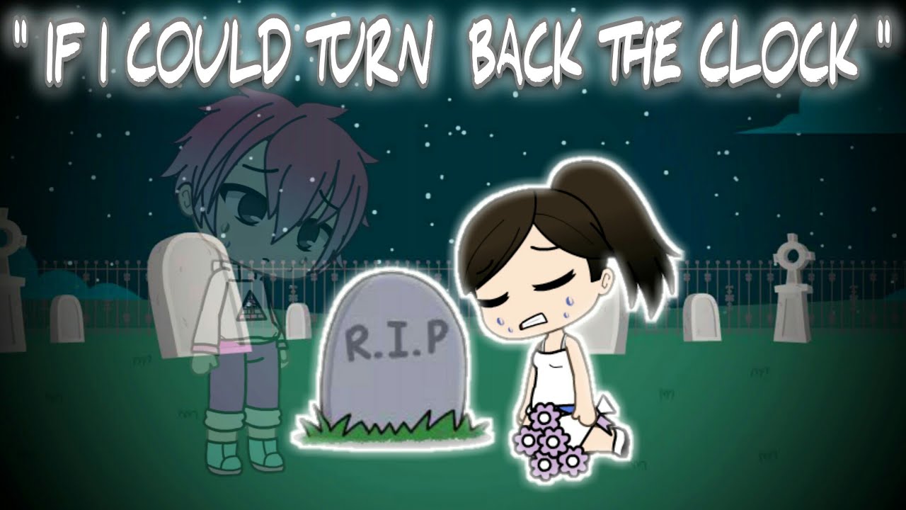 ''IF I COULD TURN BACK THE CLOCK'' mini movie - Gacha Life studio - YouTube