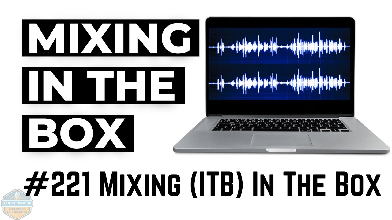 Mixing and Mastering Month - Mixing In The Box - YouTube Music