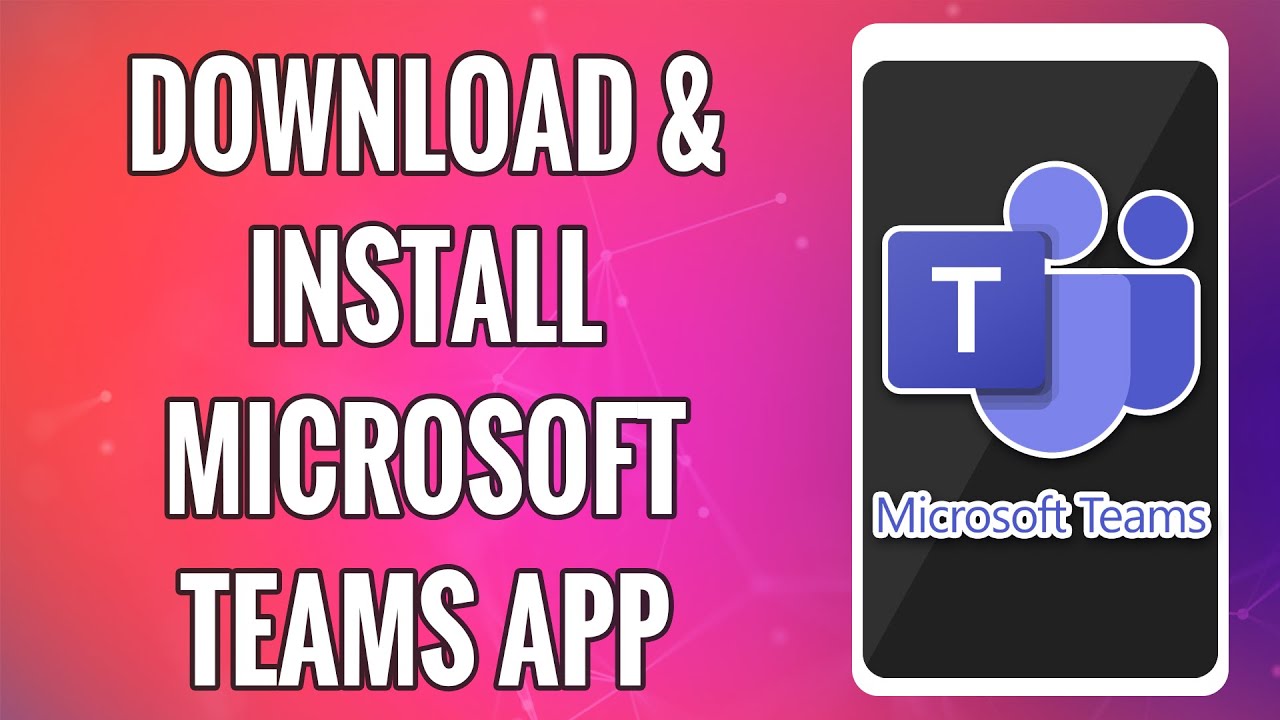 How To Download & Install Microsoft Teams App 2022 | Microsoft Teams ...