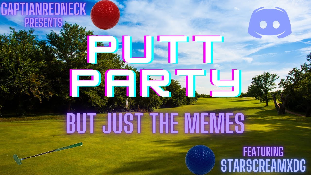 Putt Party: But Just The Memes - YouTube