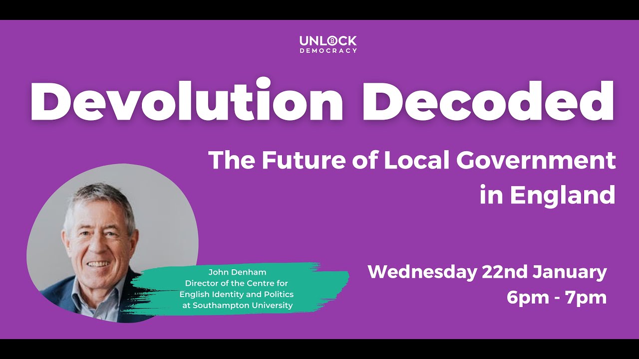 Devolution Decoded (with Unlock Democracy and John Denham) - YouTube