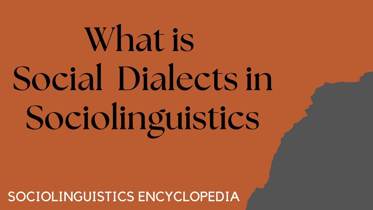 Social Dialects in Sociolinguistics | Sociolinguistics Encyclopedia ...