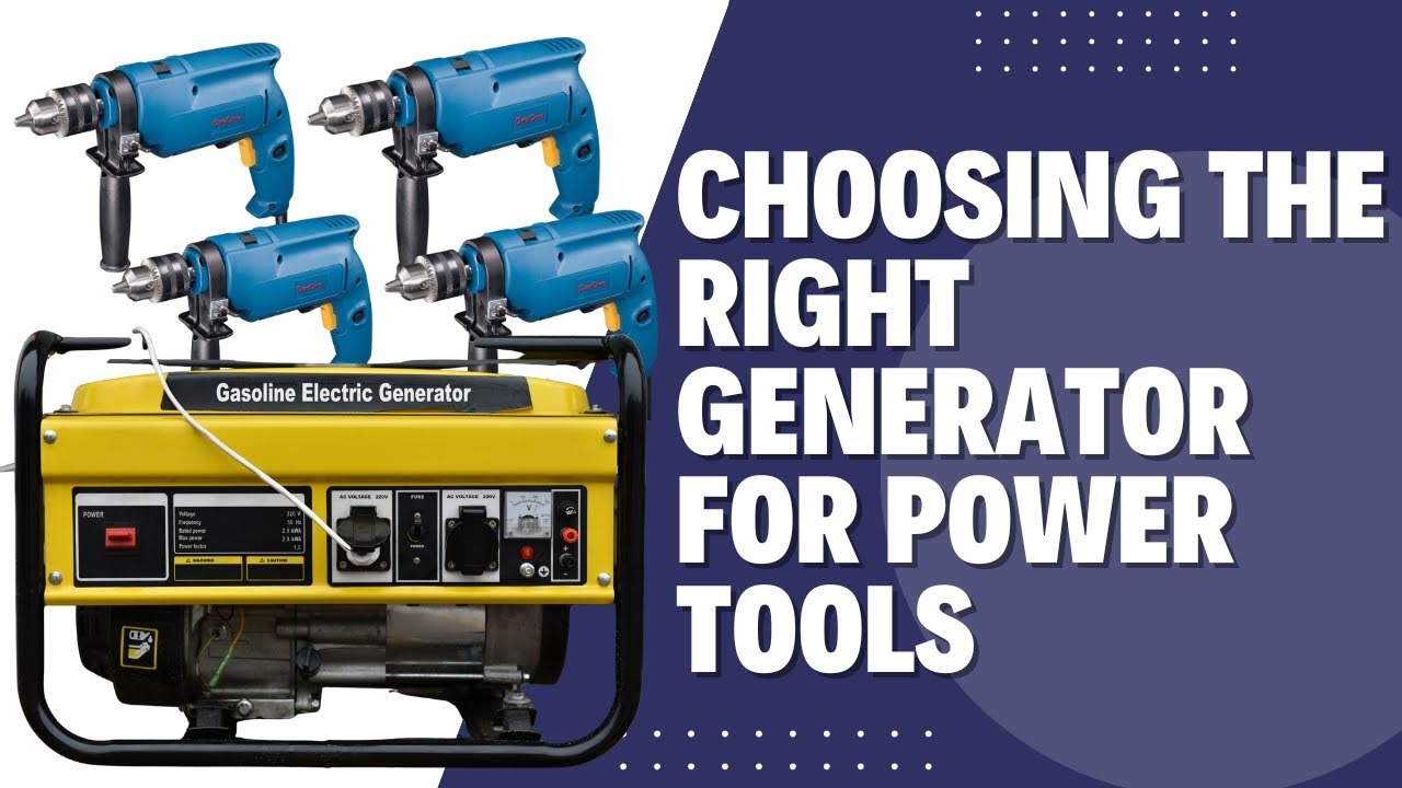 Choosing the Right Generator for Power Tools || GZ INDUSTRIAL SUPPLIES ...
