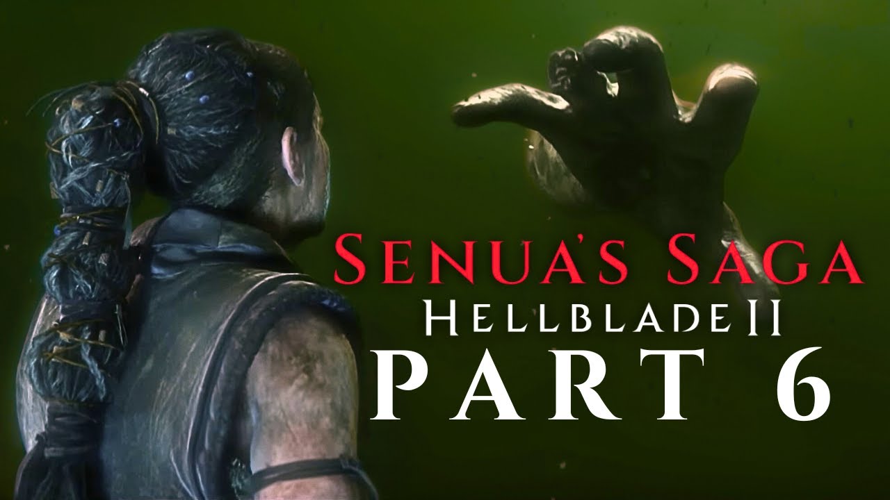 Senua's Saga: Hellblade 2 - PC Walkthrough - Part 6 - 4K Ultra - YouTube
