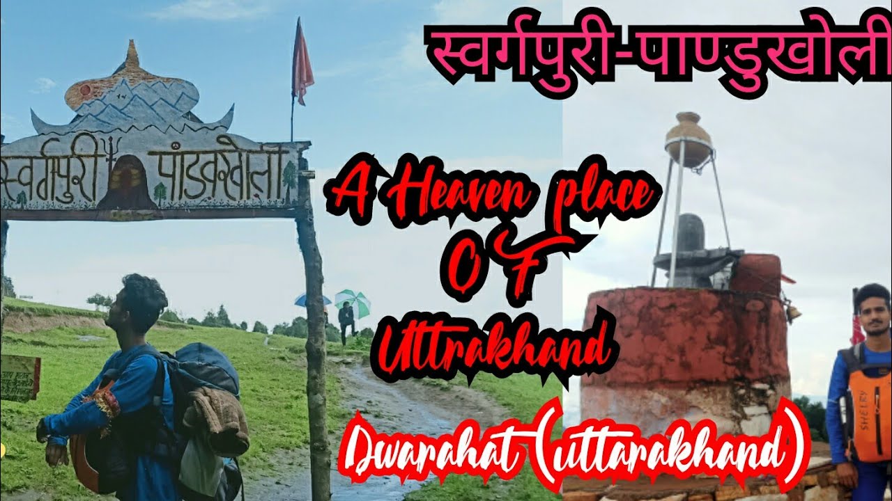 Pandukholi - The Hevan of Uttarakhand.Monsoon Trip Part -3, 6Aug 2021 ...