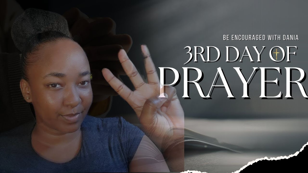 3rd day of Prayer//Be Encouraged in Prayer - YouTube