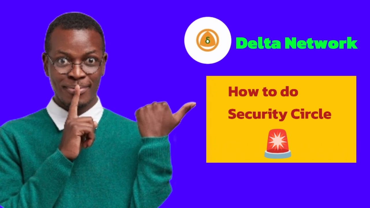 How to do security circle in DELTA Network || Uko Wakuzuza uruziga ...