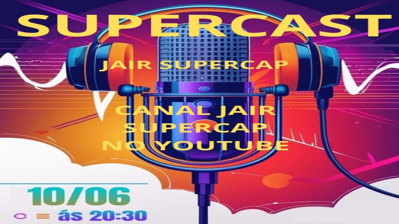 SUPERCAST O podcast do JAIR SUPERCAP SHOW - YouTube