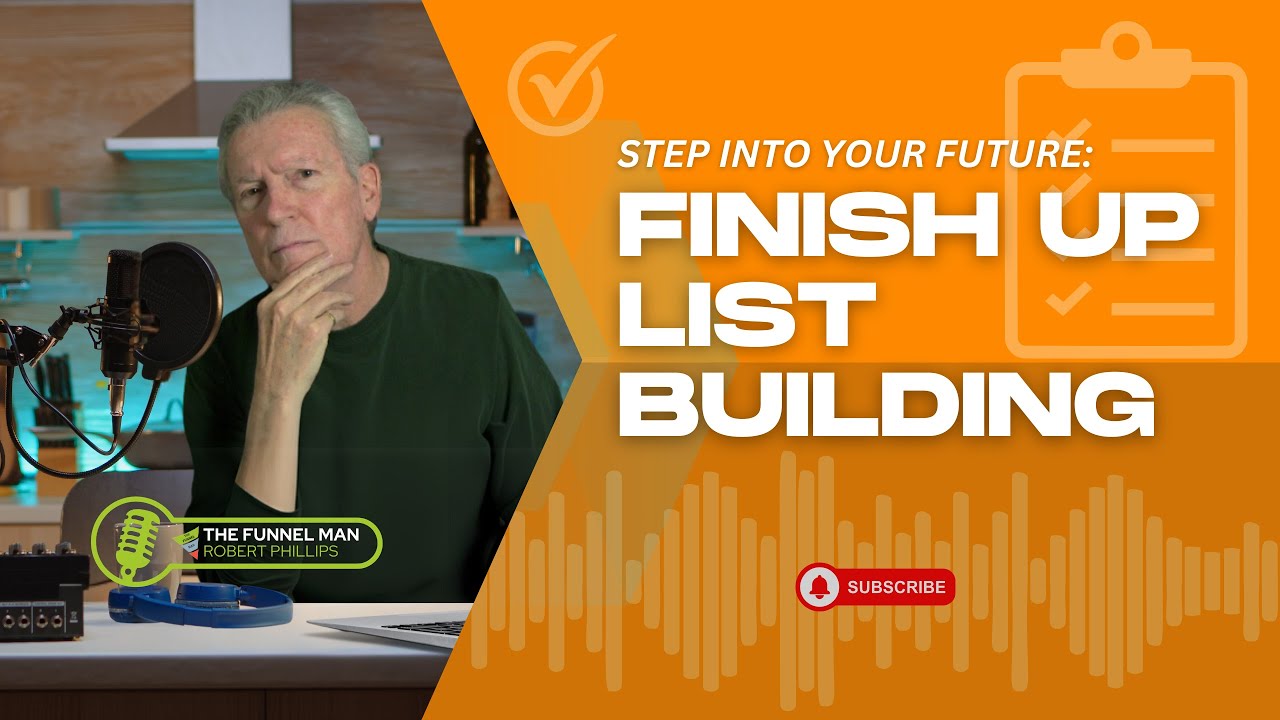 STEP INTO YOUR FUTURE: Finish Up List Building - YouTube