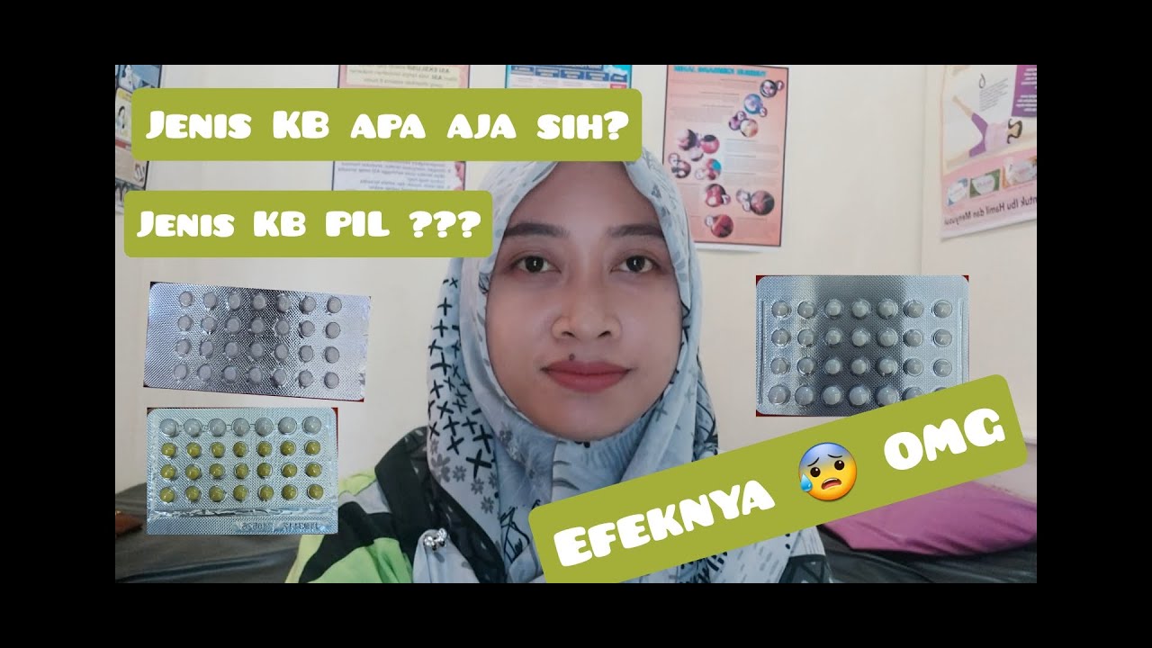 MACAM-MACAM JENIS KB | PIL KB | KELEBIHAN DAN EFEK SAMPING PIL KB ...