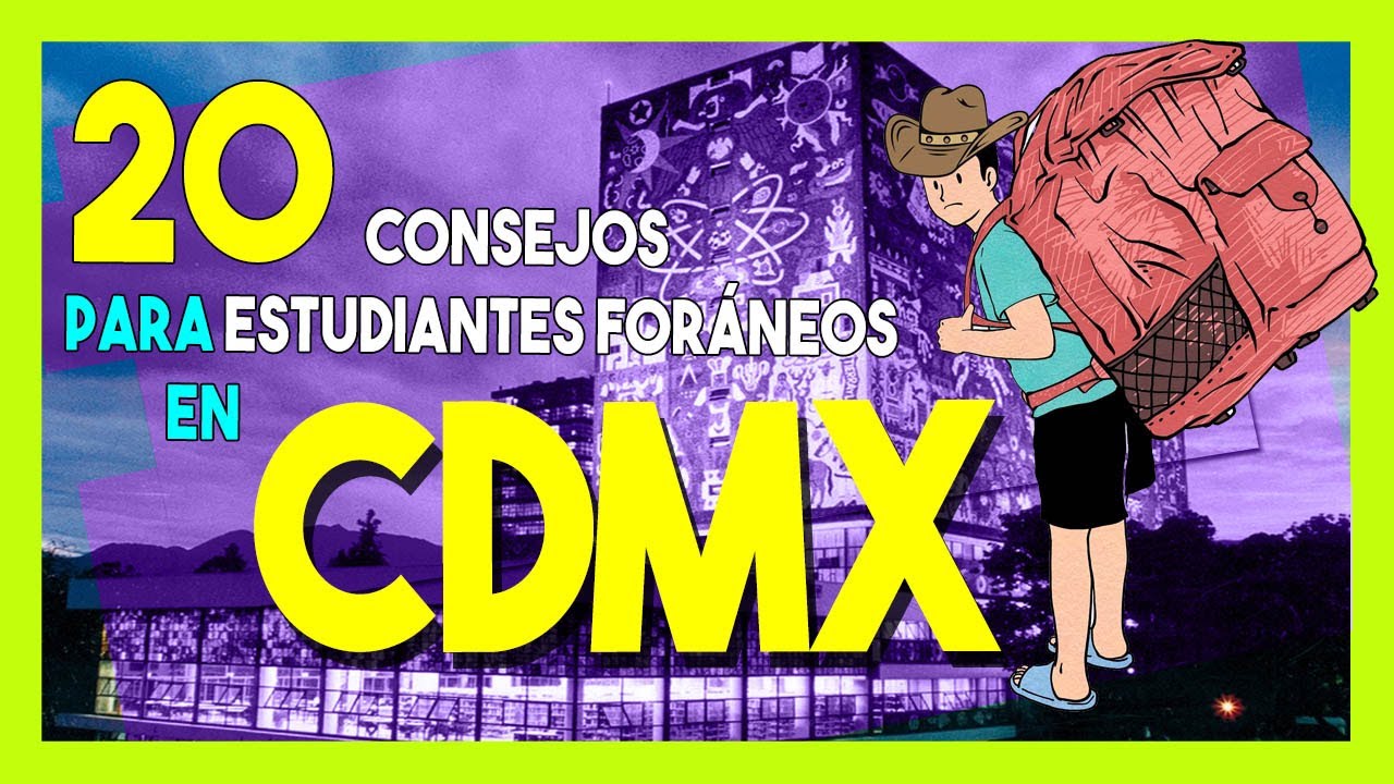 🟢 20 Consejos para estudiantes foráneos en CDMX - YouTube