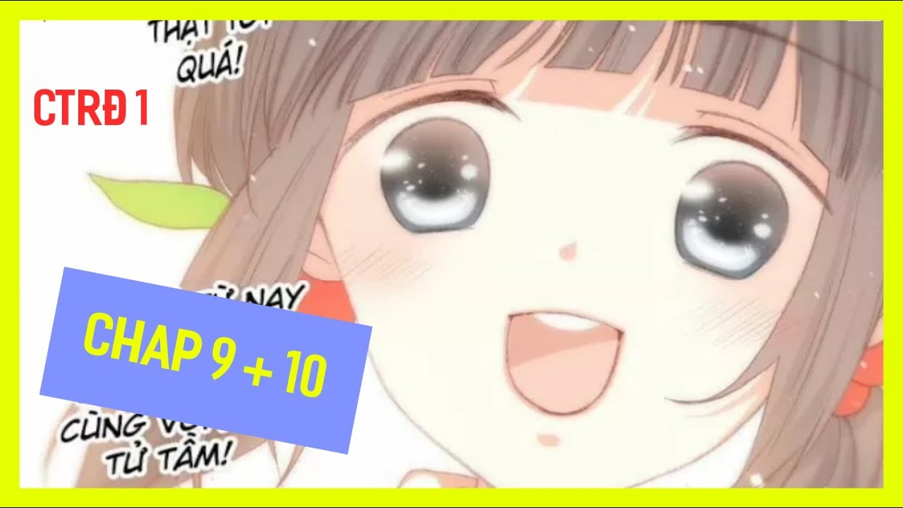 [ Chap 9 + 10 ] CON TIM RUNG ĐỘNG 1 | Truyện tranh manhua hay nhất ...