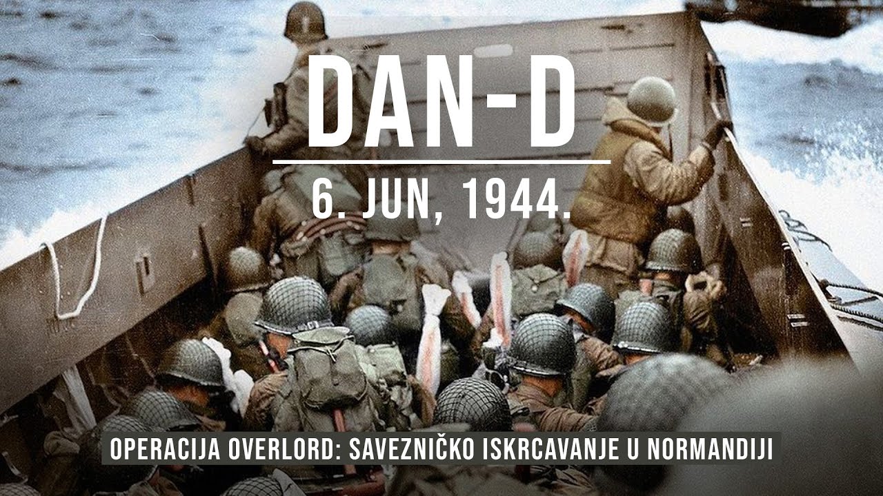 DAN-D - Operacija Overlord | Iskrcavanje Saveznika u Normandiju U SAMO ...