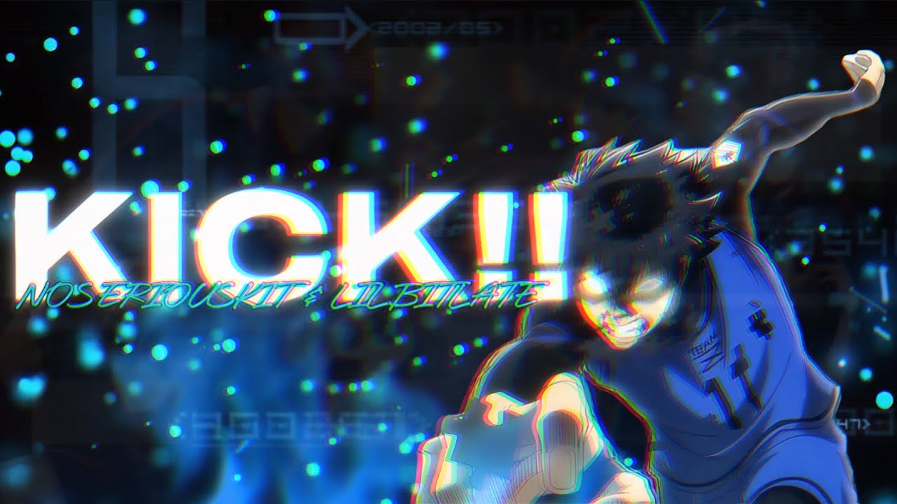 BLUE LOCK RAP! | “KICK!!” | Ft. Lilbitlate - By NoSeriousKit (Prod. By ...