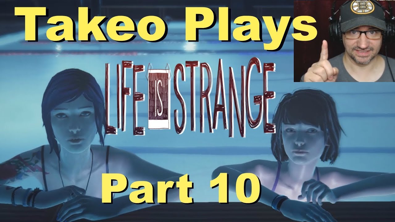 Takeo Plays Life Is Strange Episode Ten - Let's Explode The Pipe Bomb ...