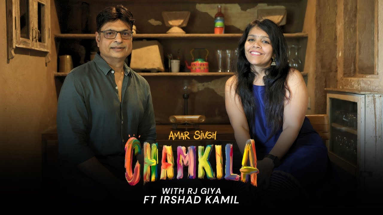 Amar Singh Chamkila ft. Irshad Kamil | RJ Giya - YouTube