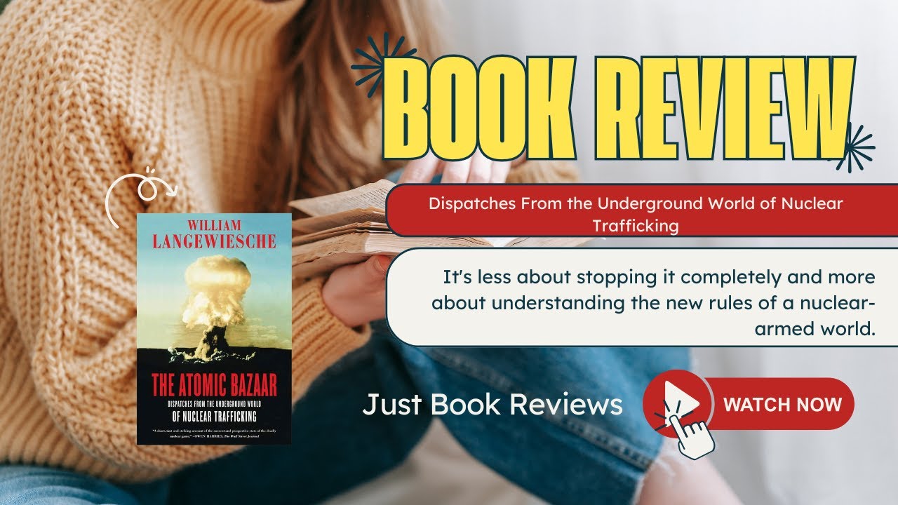 "The Atomic Bazaar" Book Breakdown: Unmasking the Nuclear Black Market ...