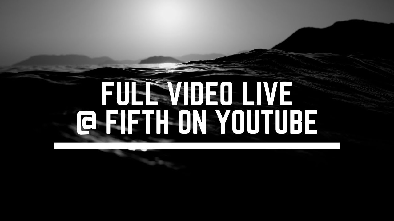 Full Video Live @ FIFTH on YouTube - YouTube