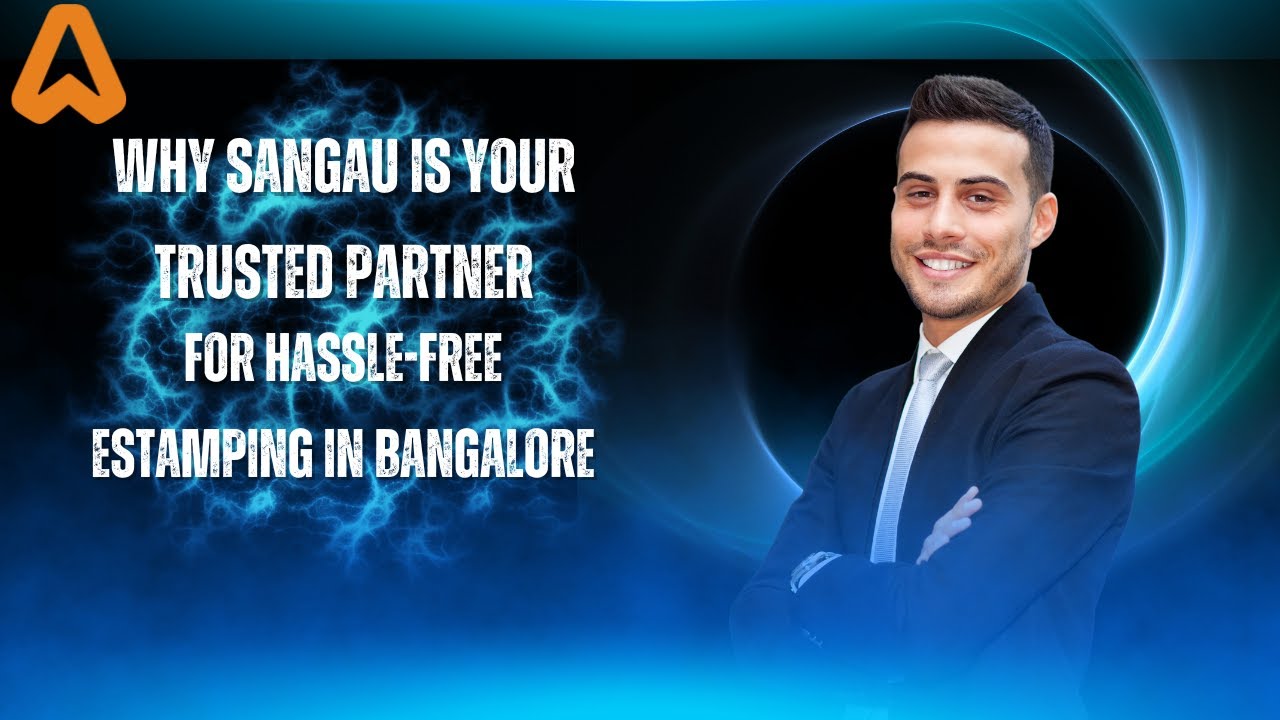 Why SANGAU is Your Trusted Partner for Hassle-Free eStamping in ...