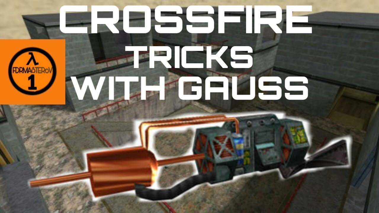 Tricks with Gauss Gun on CROSSFIRE - YouTube