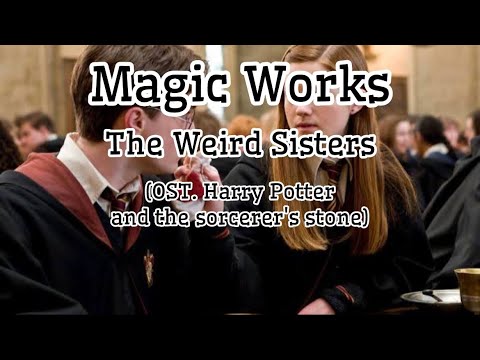 แปลเพลง Magic Works - The Weird Sisters (OST. Harry Potter And The ...