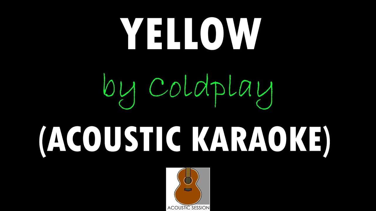 Yellow - Acoustic Karaoke | Coldplay - YouTube