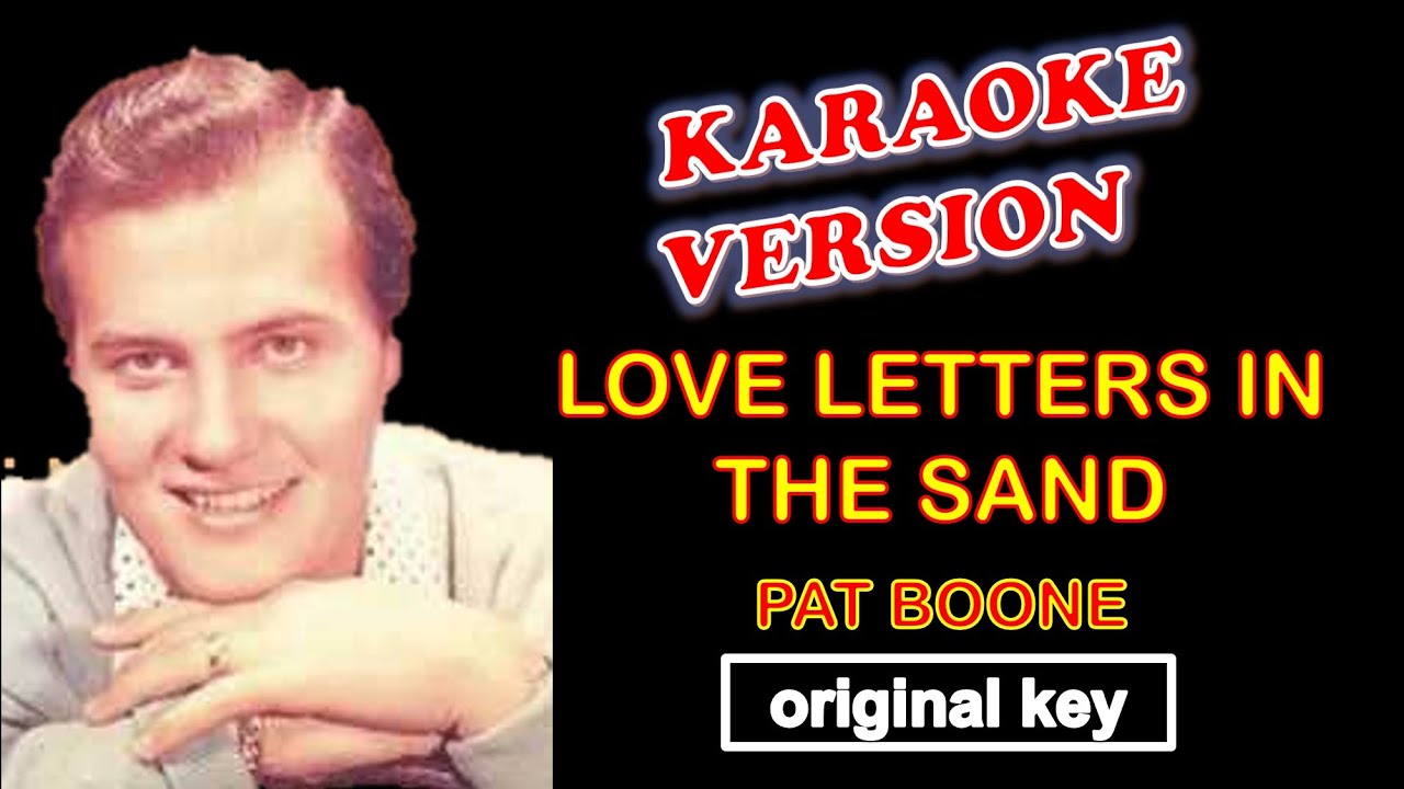 LOVE LETTERS IN THE SAND by Pat Boone - Karaoke Version, Original Key ...