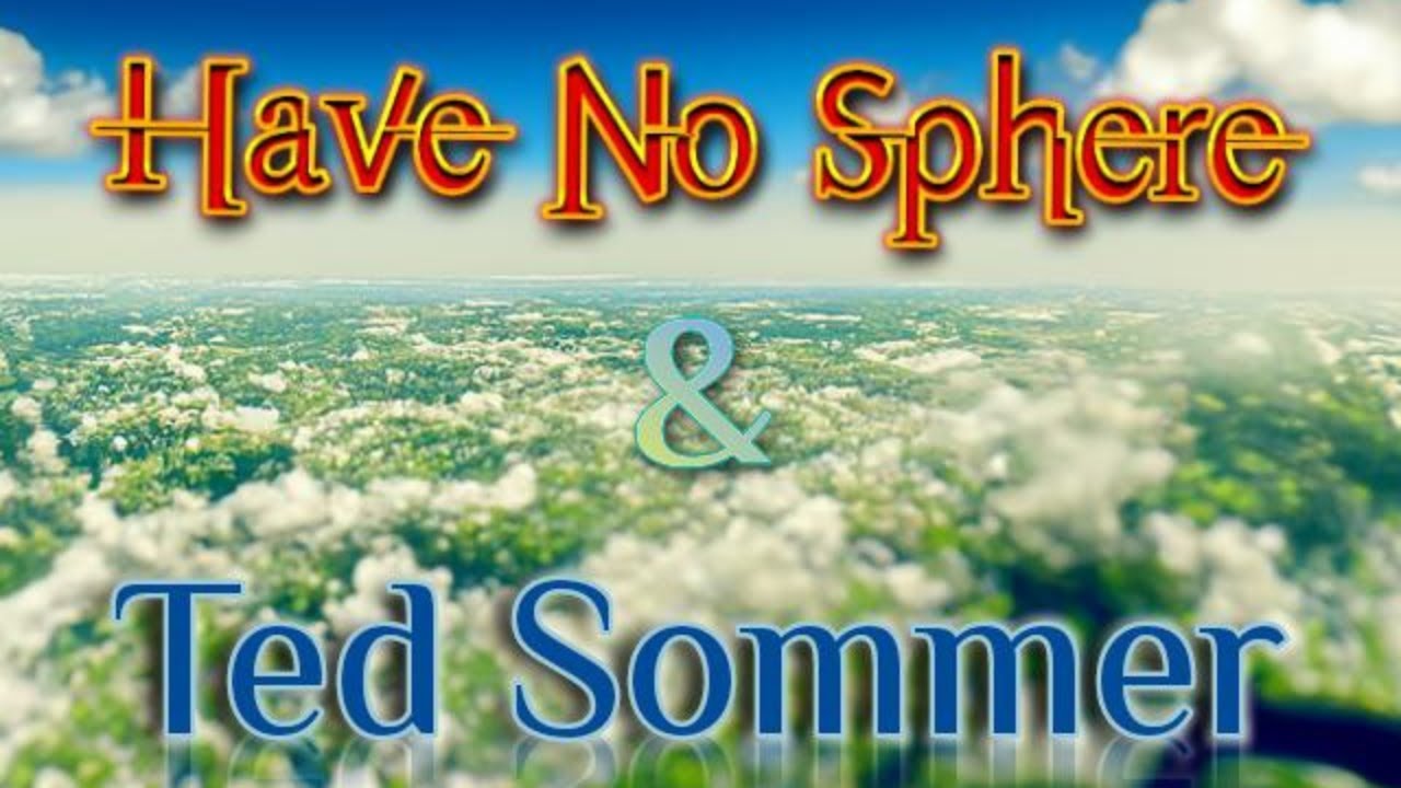 Have No Sphere: Sommertime In The Realm! w/ Ted! - YouTube