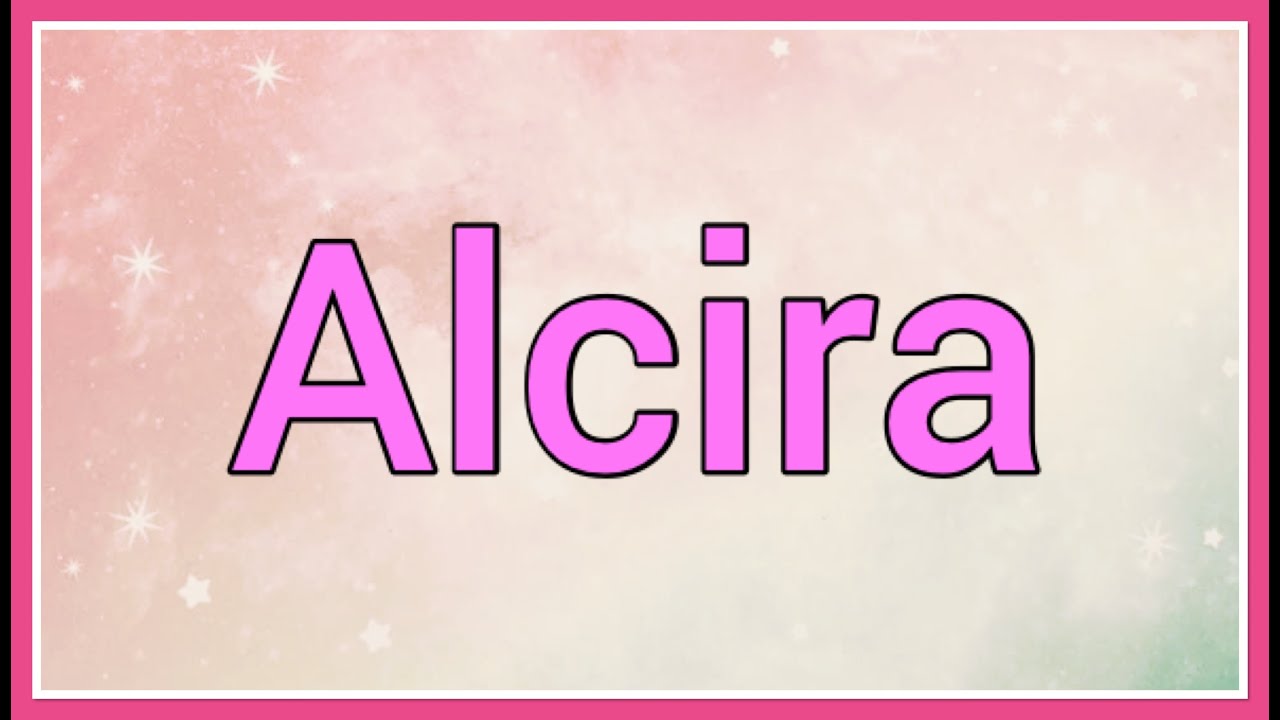 Alcira | Name Origin Meaning - YouTube