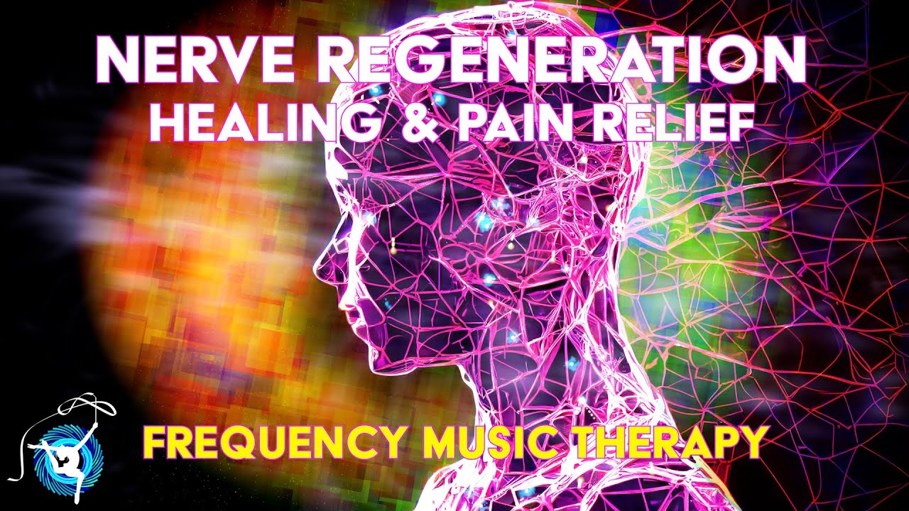 Nerve Regeneration Music Therapy - Healing & Pain Relief - Binaural ...