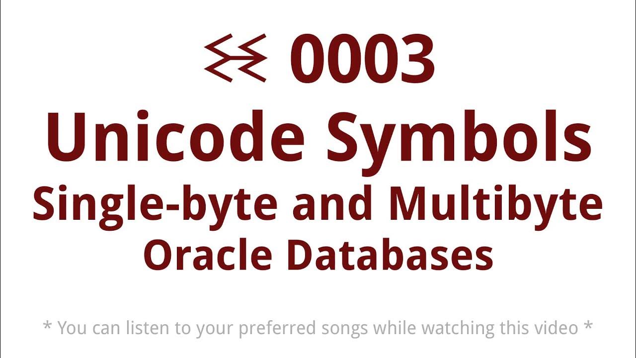 ꘒ0003 Unicode Symbols Single byte and Multibyte Oracle Databases - YouTube