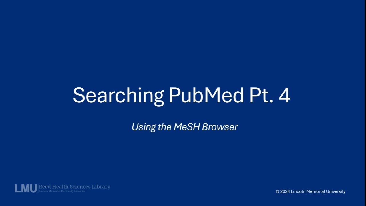 Searching PubMed Pt. 4: Using the MeSH Browser - YouTube