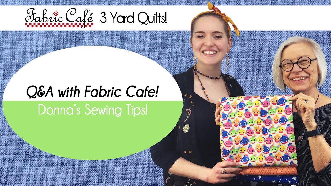 Q&A with Fabric Cafe! Donna's Sewing Tips! - YouTube
