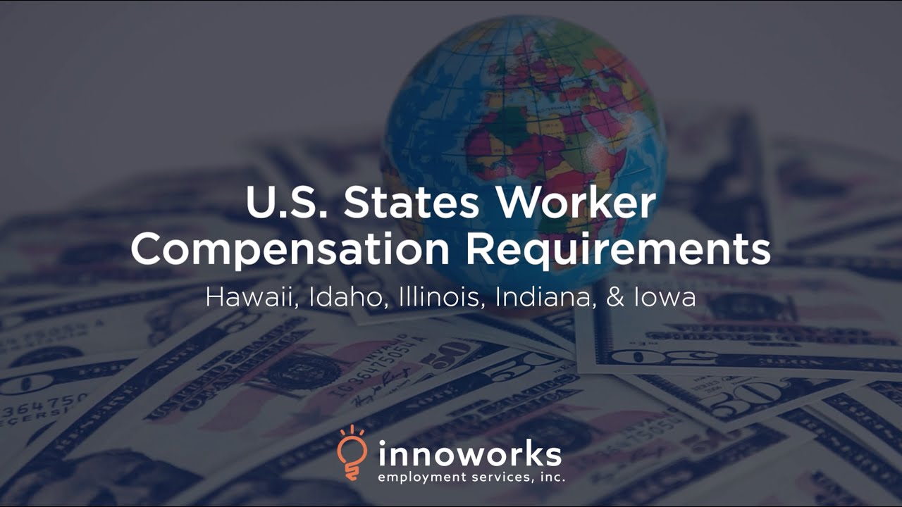 U.S. States Worker Compensation Requirements: Hawaii, Idaho, Illinois ...
