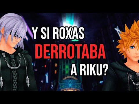 Y si Roxas DERROTABA a Riku? | Kindom Hearts Another Story | #1 - YouTube