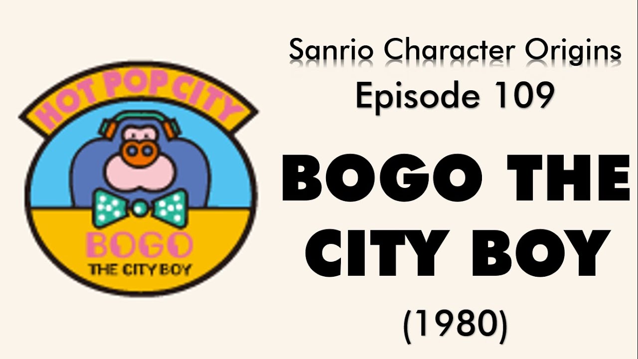 Sanrio Character Origins #109 - Bogo the City Boy - YouTube