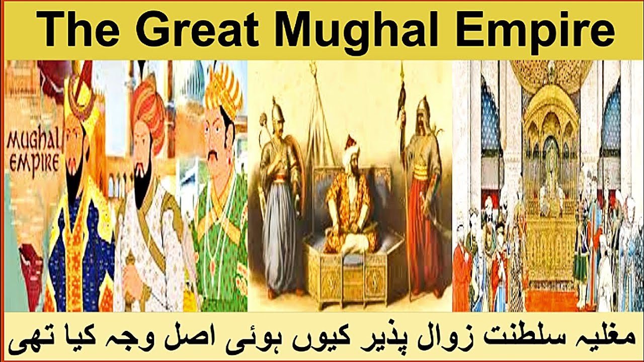 The Great Mughal Empire | Mughal Badshah | Mughal Saltanat Ka Arooj Or Zawal | Mughal ...