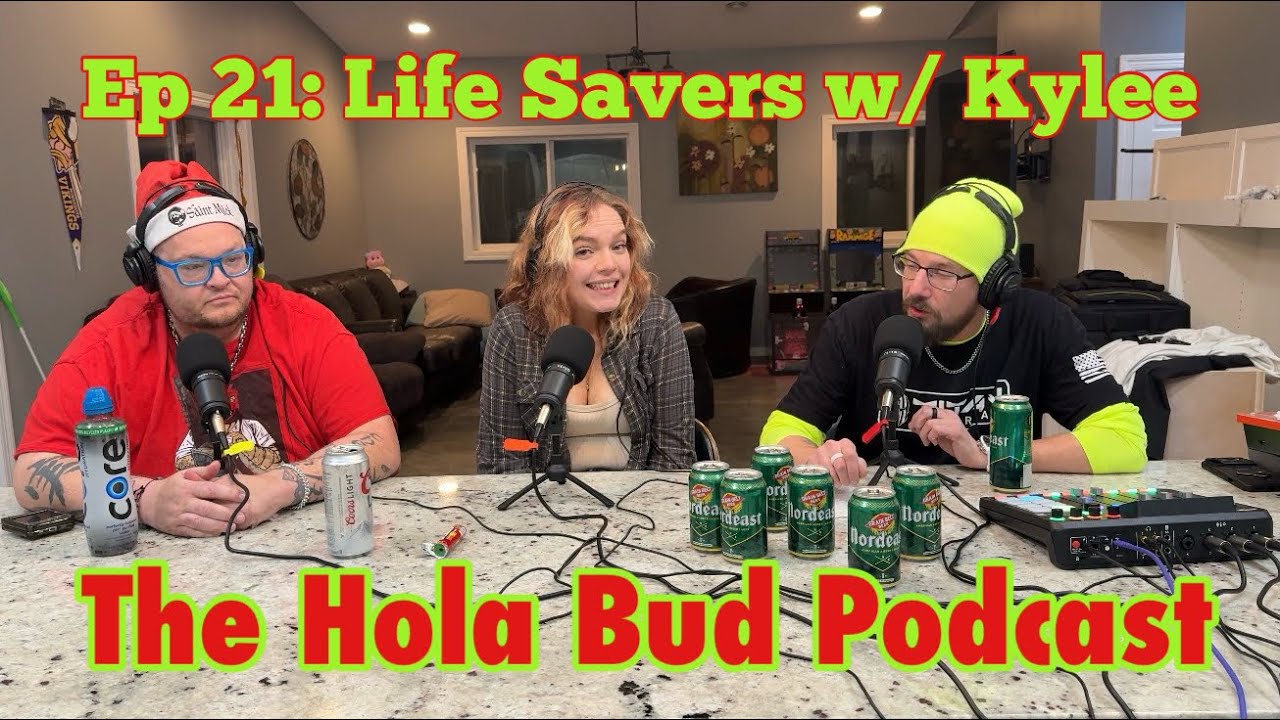 The Hola Bud Podcast Ep 21: “Life Savers w/ @Darrin’s Daughter Kylee ...