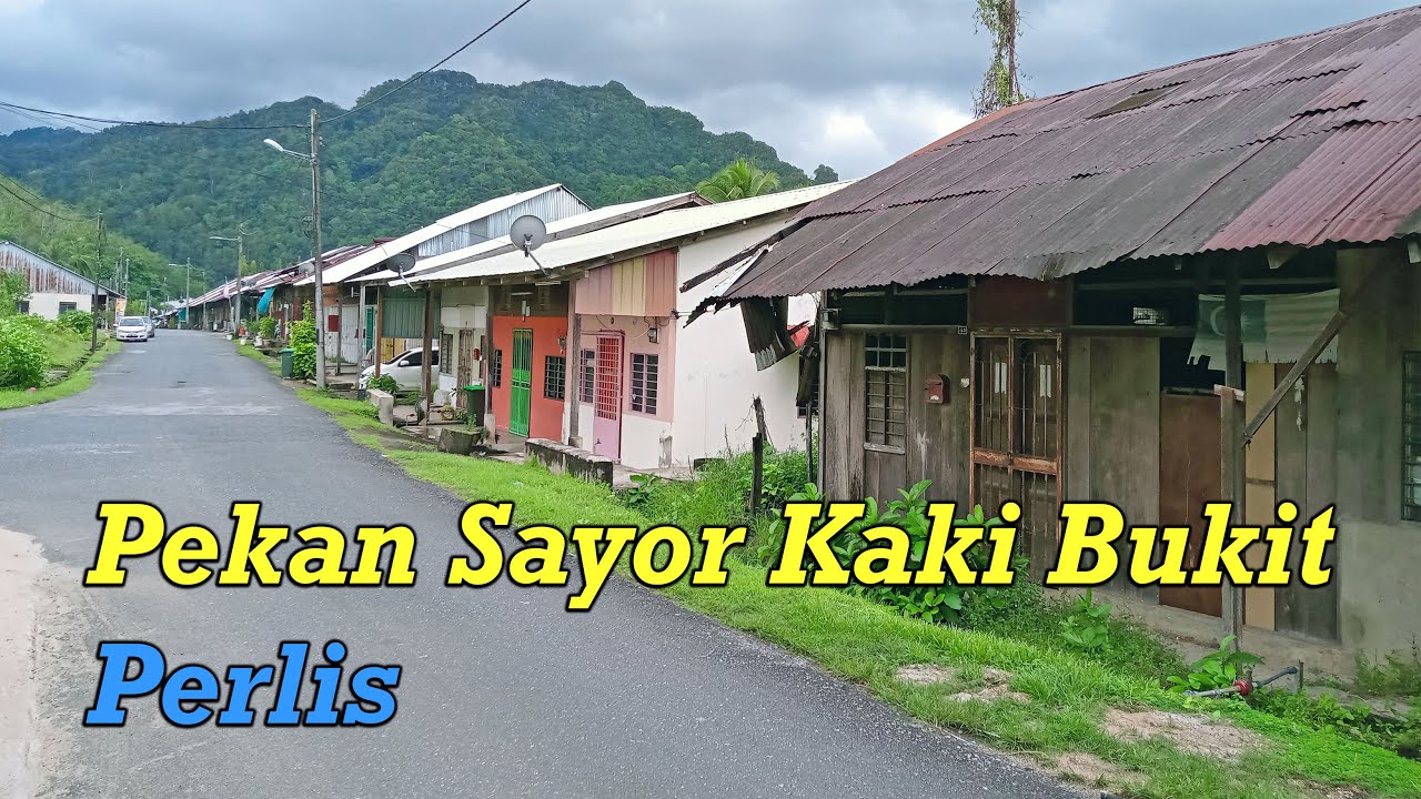 Pekan Sayor Kaki Bukit Perlis - YouTube