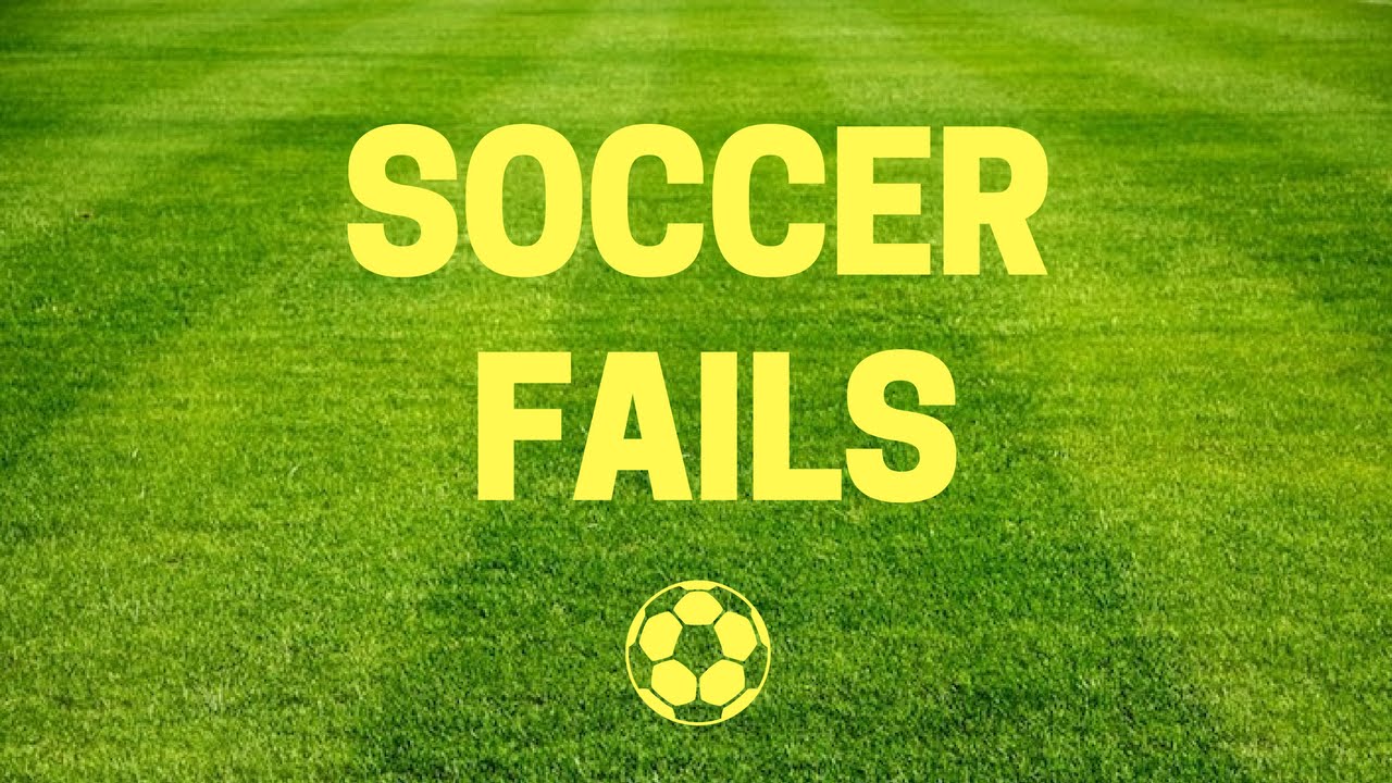 SOCCER/FOOTBALL FAILS - YouTube