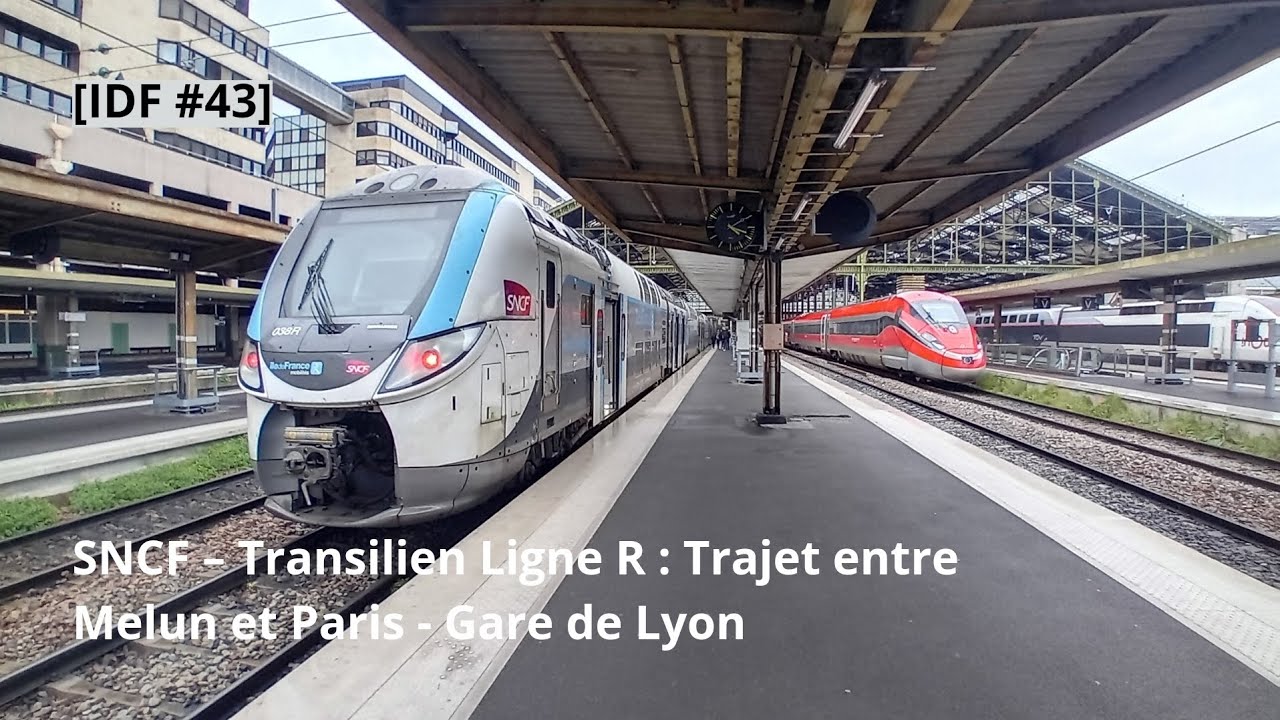 [IDF #43] SNCF – Transilien Ligne R : Trajet entre Melun et Paris- Gare ...