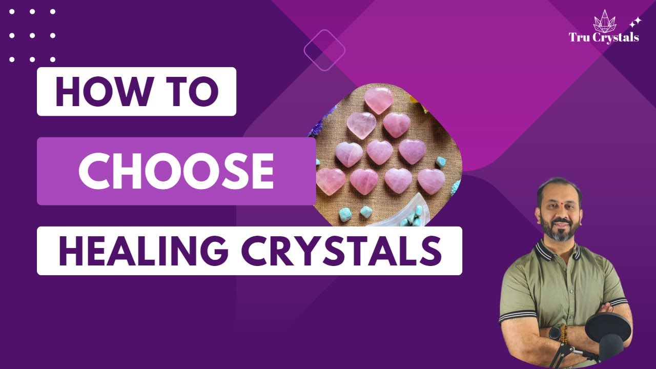 HOW TO CHOOSE HEALING CRYSTALS - YouTube
