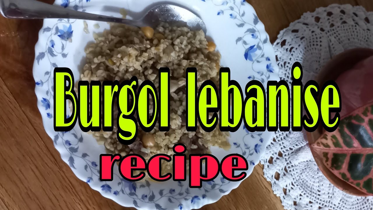 BURGOL LEBANESE FOOD RECIPE . - YouTube